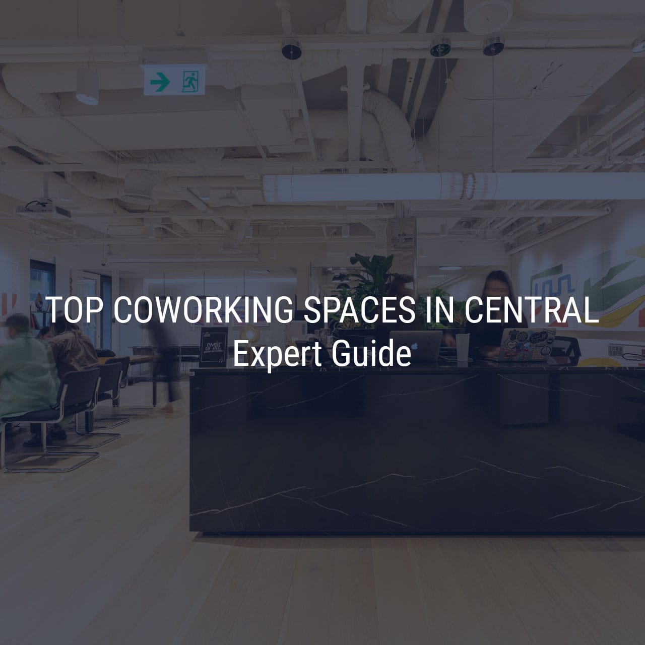Top 8 Coworking Spaces in Central To Work